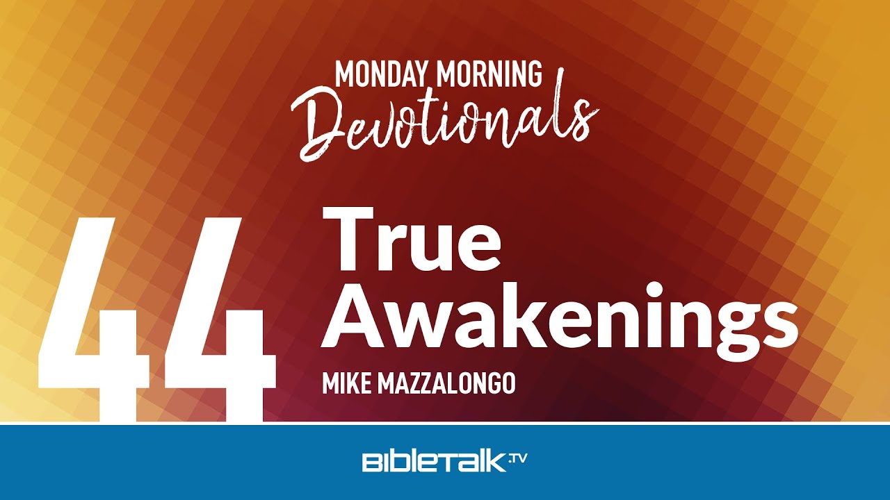 True Awakenings – Mike Mazzalongo | BibleTalk.tv - YouTube