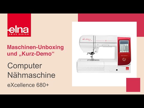 Unboxing - elna eXcellence 680+ | Elna Deutschland GmbH