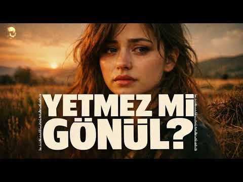 Yetmez mi Gönül? | Yürek Yakan Hasret Türküsü