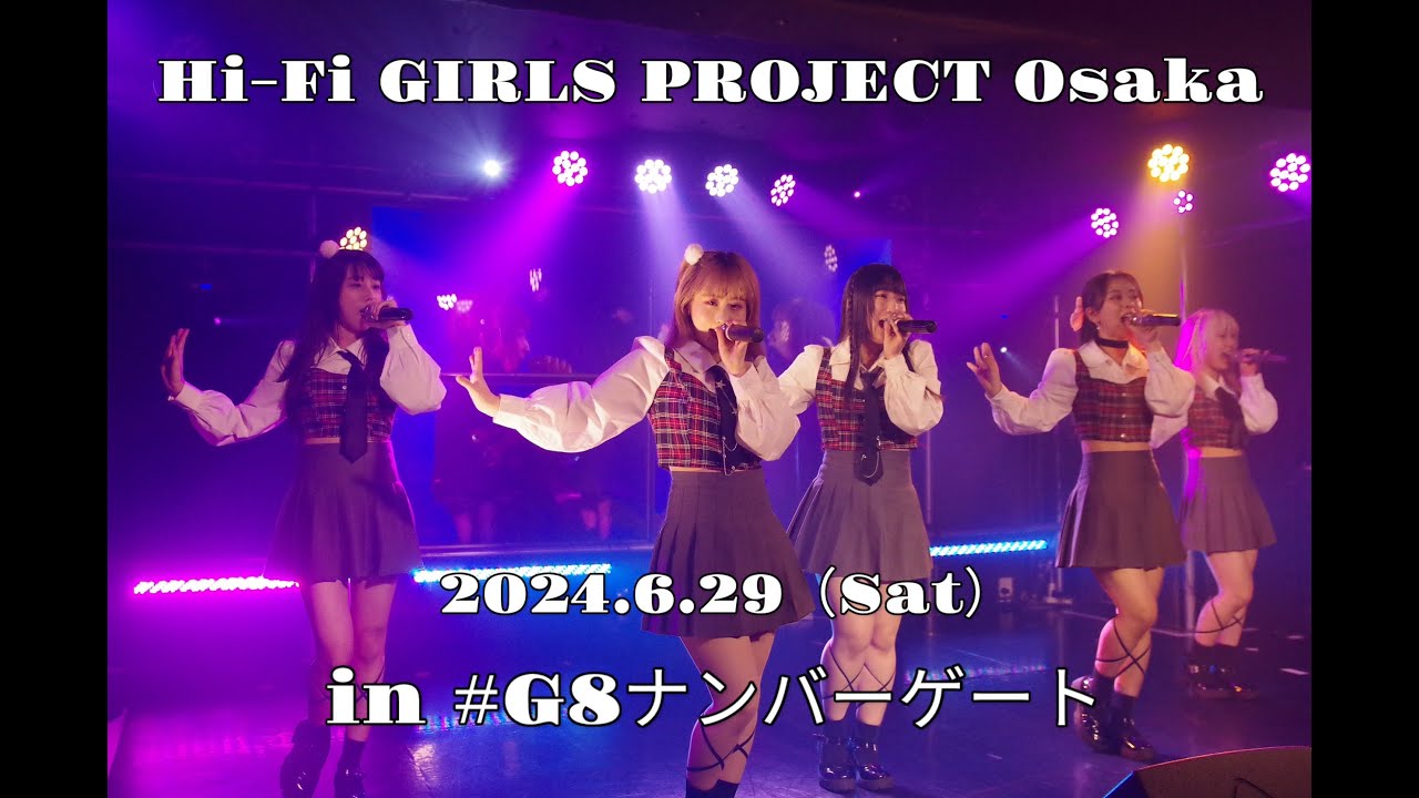 【Hi-Fi GIRLs PROJECT Osaka】 in #G8ナンバーゲート 2024.6.29(Sat) - YouTube