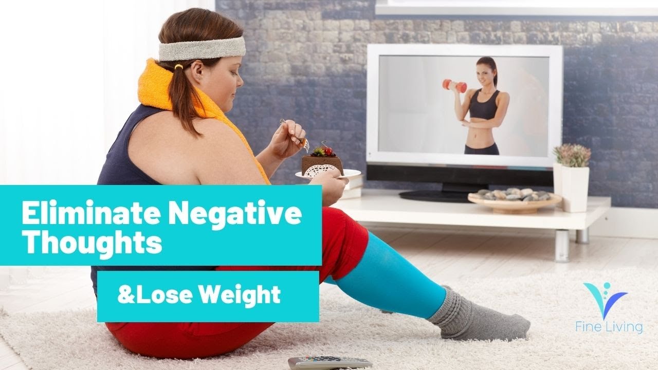 Eliminate Negative Thoughts and Lose weight - YouTube