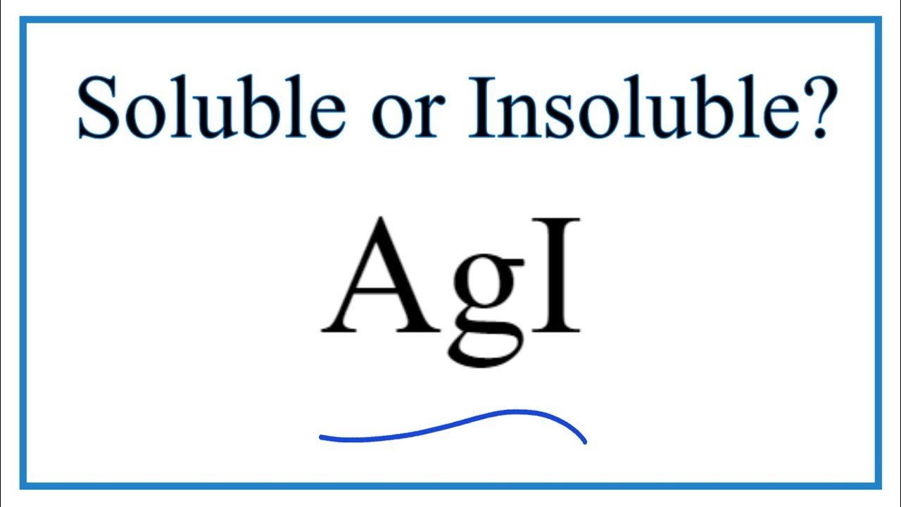 Is AgI Soluble or Insoluble in Water? - YouTube