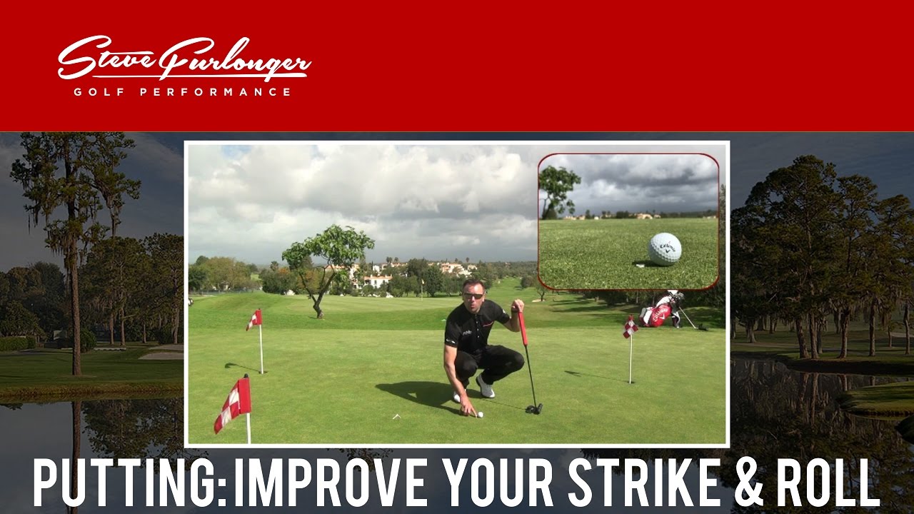 PUTTING IMPROVE YOUR STRIKE AND ROLL - YouTube