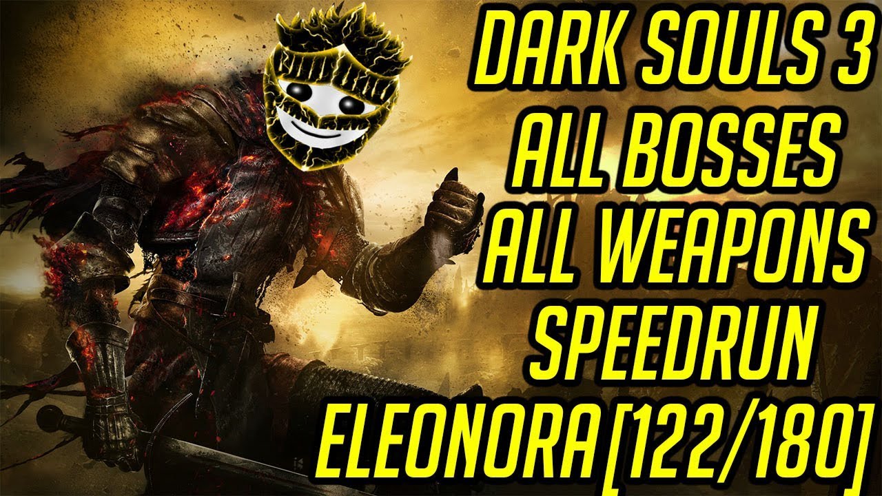 DS3 Every Weapon Every Boss Speedrun (Eleonora) (122/180) - YouTube