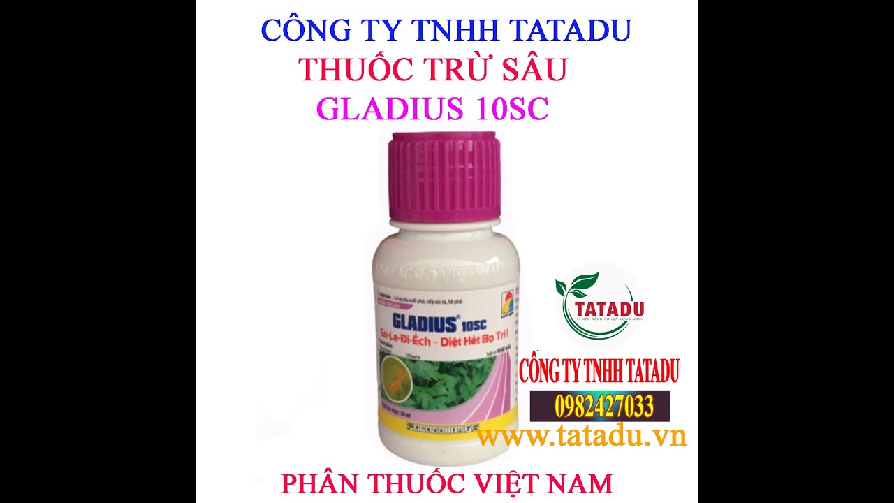 GLADIUS 10SC – THUỐC TRỪ SÂU...0776.755.793...tatadu.vn #sauto drplant ...