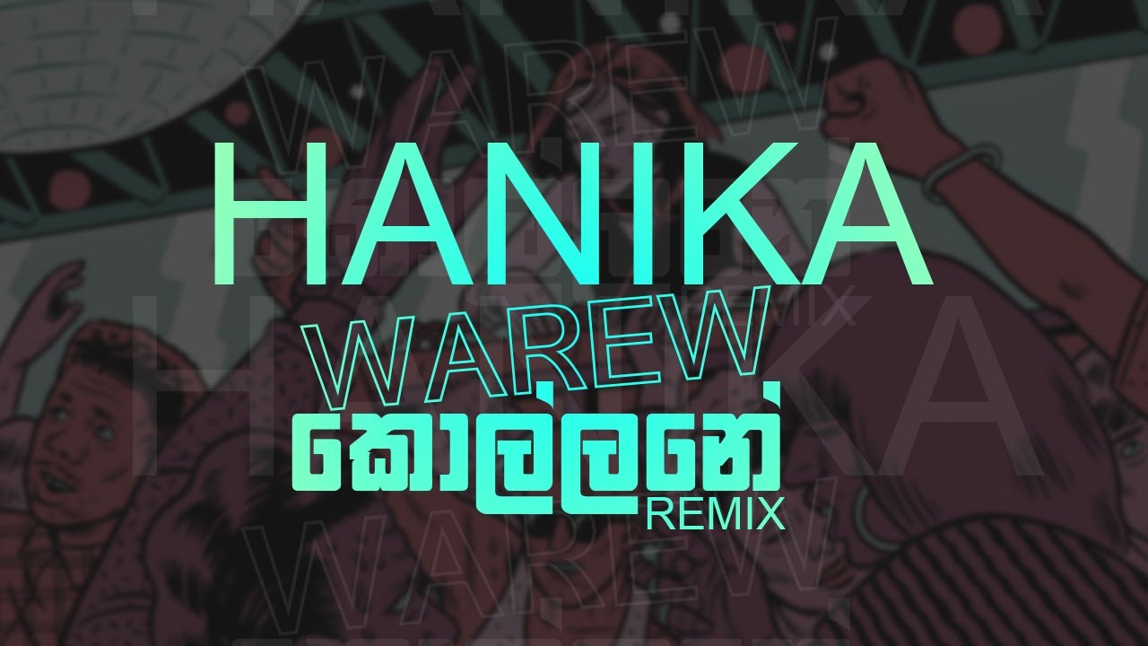 Hanika Warew Kollane | Remix | DJ Nalin - YouTube