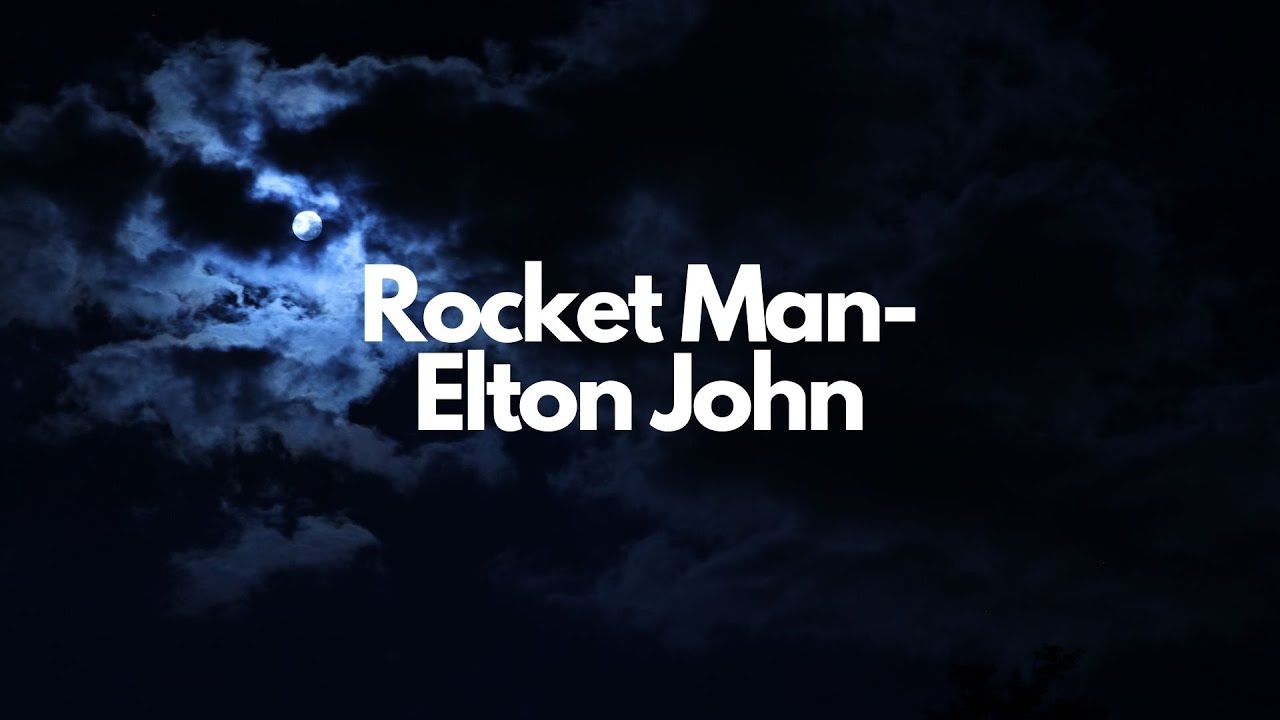 Elton John - Rocket Man [Lyrics] - YouTube