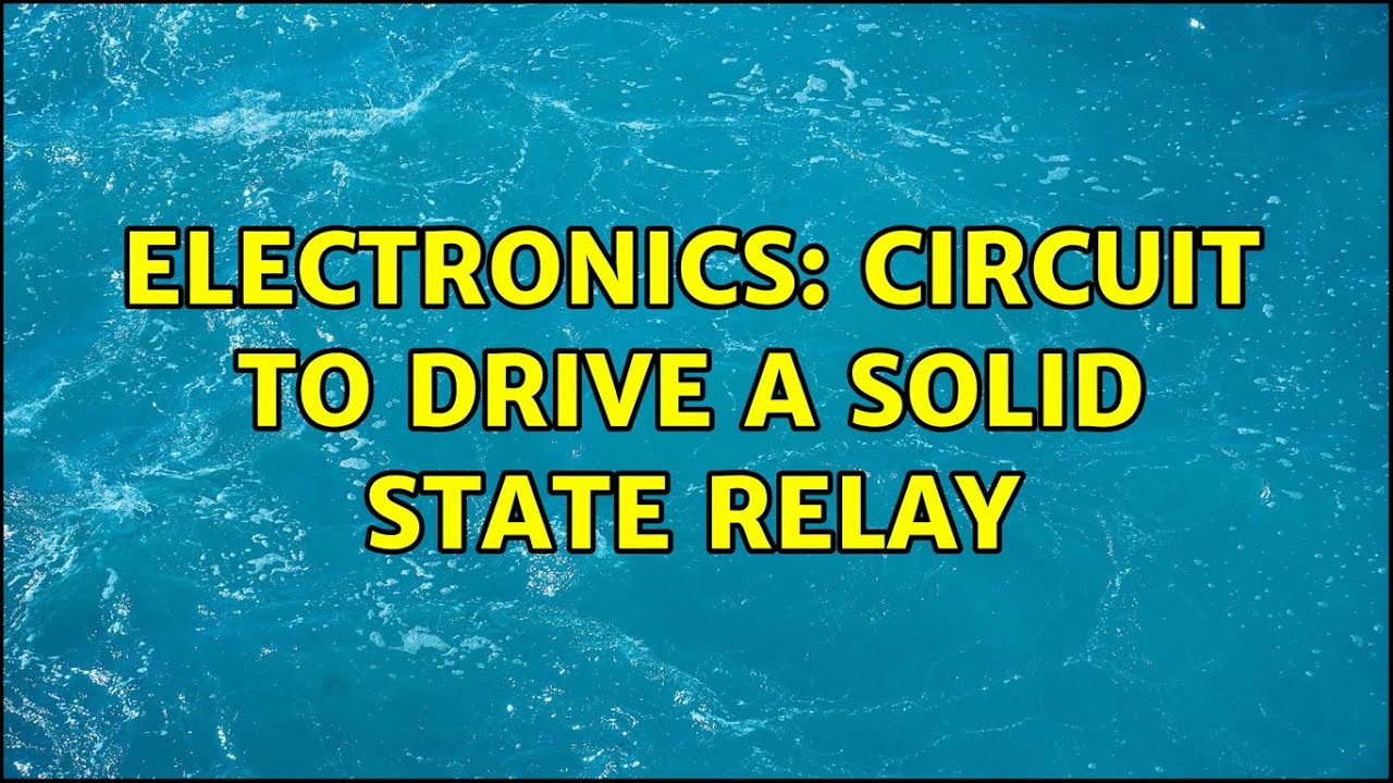Electronics: Circuit to drive a Solid State Relay (2 Solutions!!) - YouTube