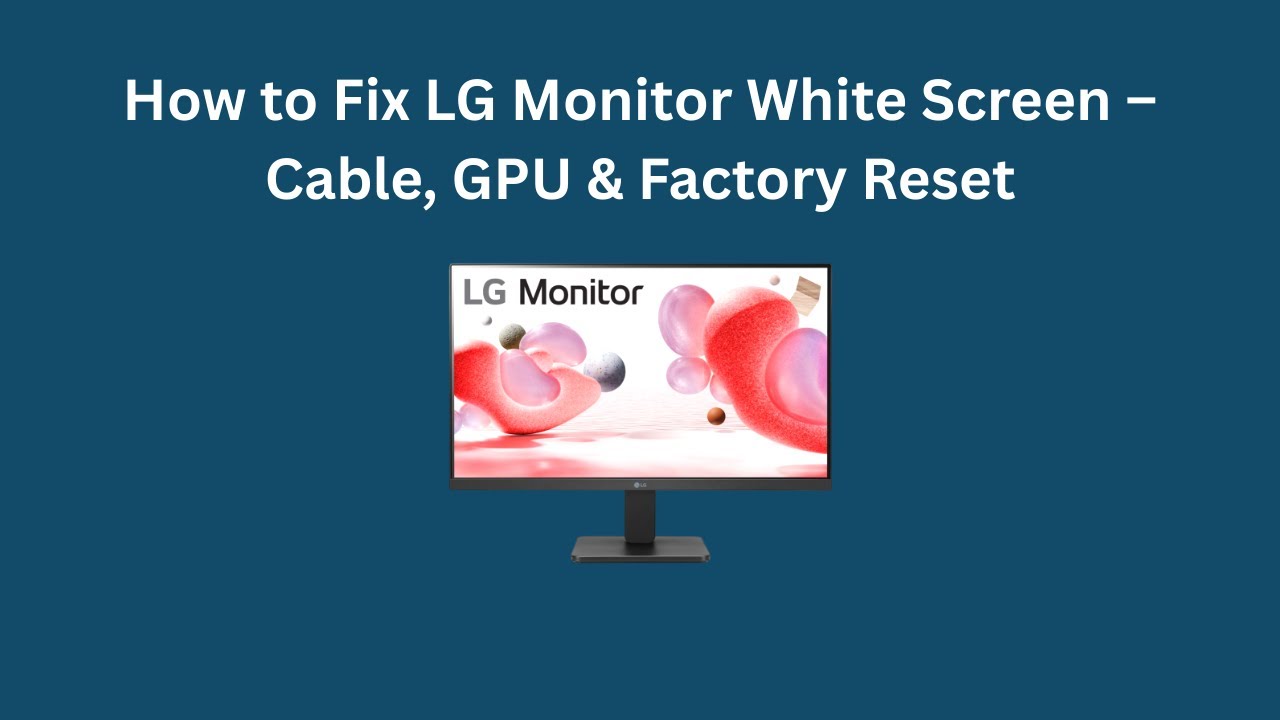 How to Fix LG Monitor White Screen – Cable, GPU & Factory Reset - YouTube