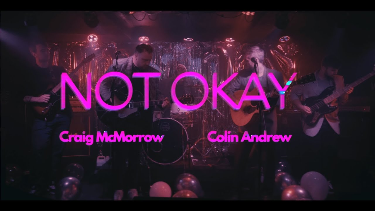 Craig McMorrow & Colin Andrew - Not Okay (Official Music Video) - YouTube