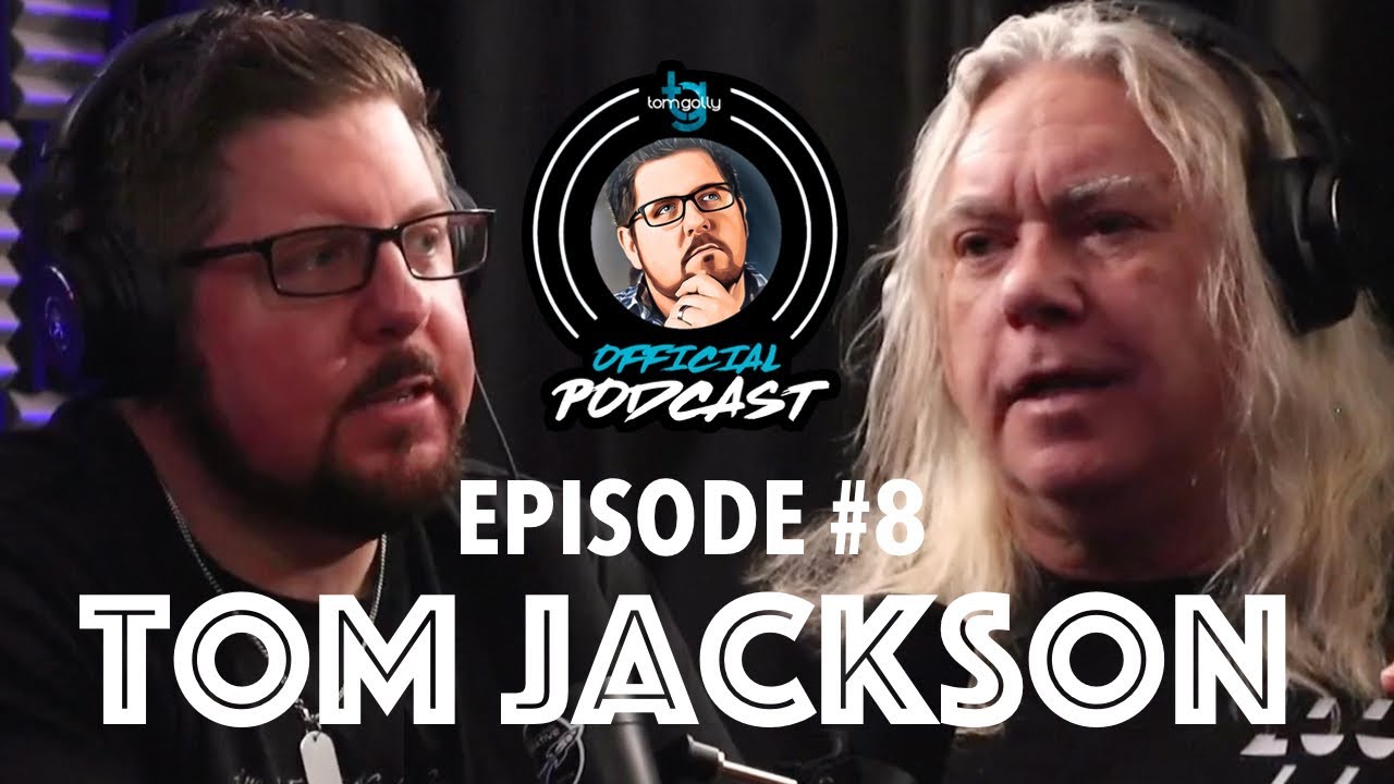 Tom Golly Official Podcast Episode #8 - TOM JACKSON (On Stage Success ...