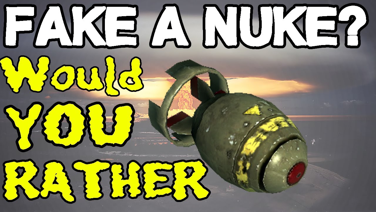 Would You Rather - Fake a Nuke - YouTube