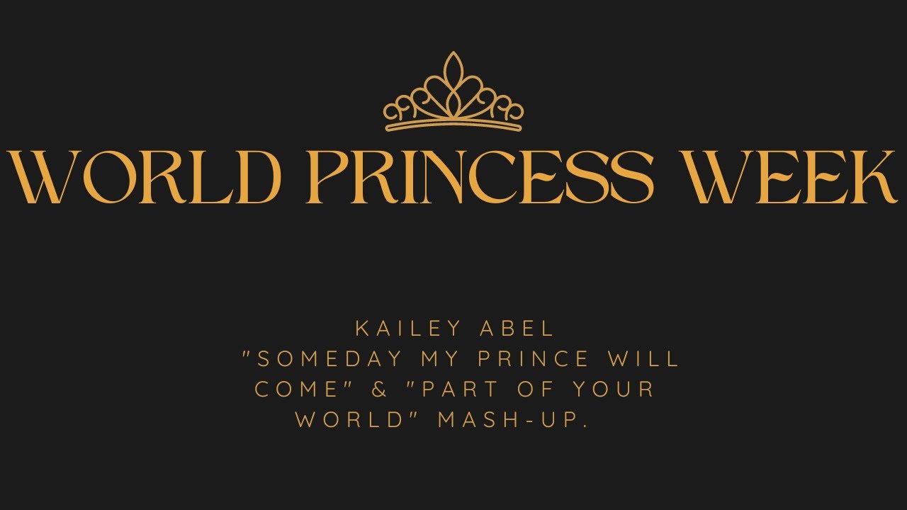 World Princess Week🌸 "Someday My Prince will Come, Part of Your World ...