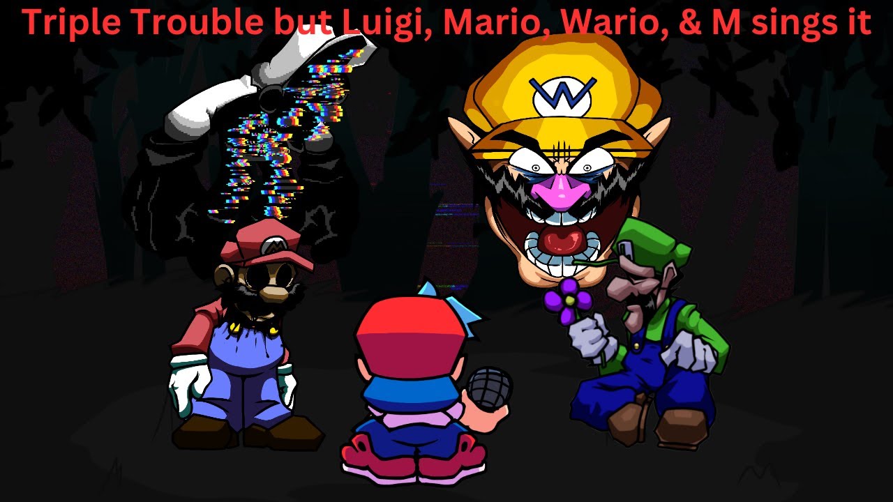 Triple Trouble but Luigi, Mario, Wario, & M sings it - YouTube