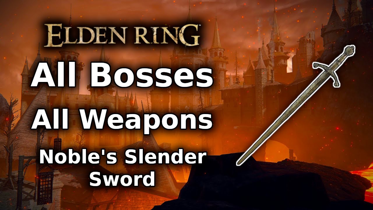 Elden Ring Noble's Slender Sword Playthrough || All Bosses All Weapons ...