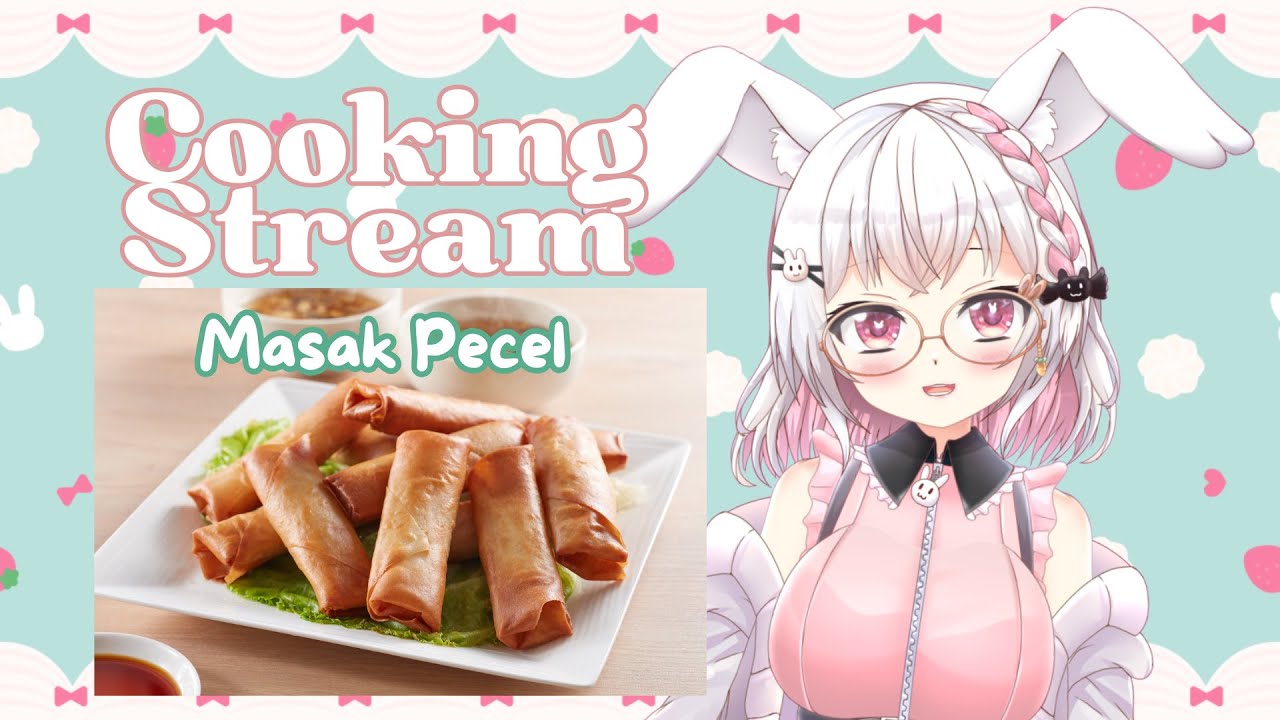 【COOKING STREAM】Masak Lumpia Pecel #vtuber #vtuberindonesia #aggc - YouTube