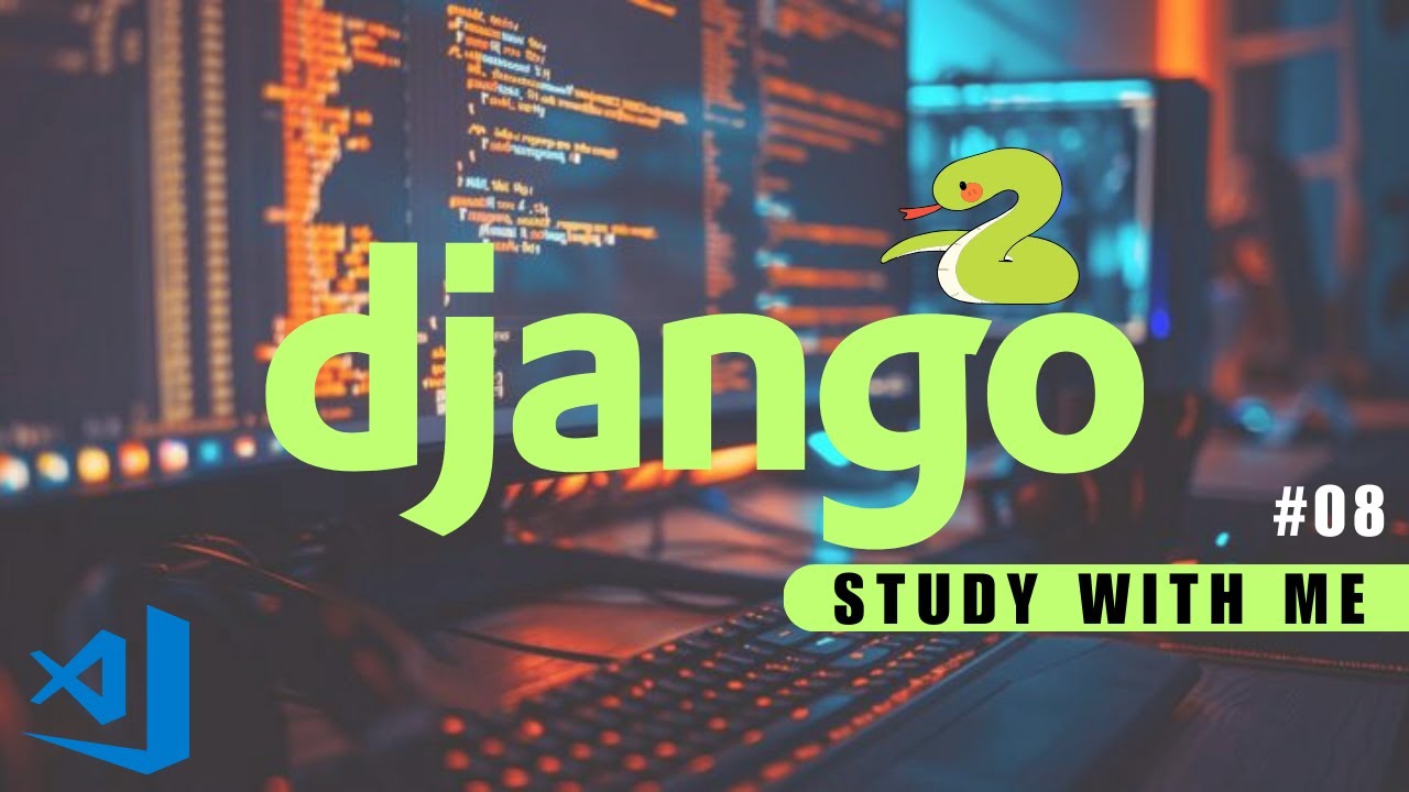 Study With Me: Learning Django from Scratch | Build Real Projects Together | Day 8 - YouTube