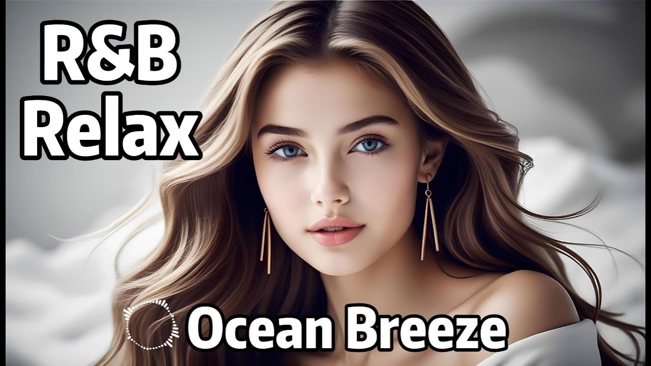Ocean Breeze : R&B ballad, chill R&B, relaxing music, ocean breeze song, love song, - YouTube