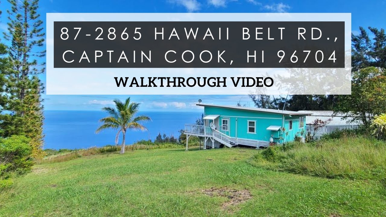 87-2865 HAWAII BELT RD, CAPTAIN COOK, HI 96704 Walk-Through Video - YouTube