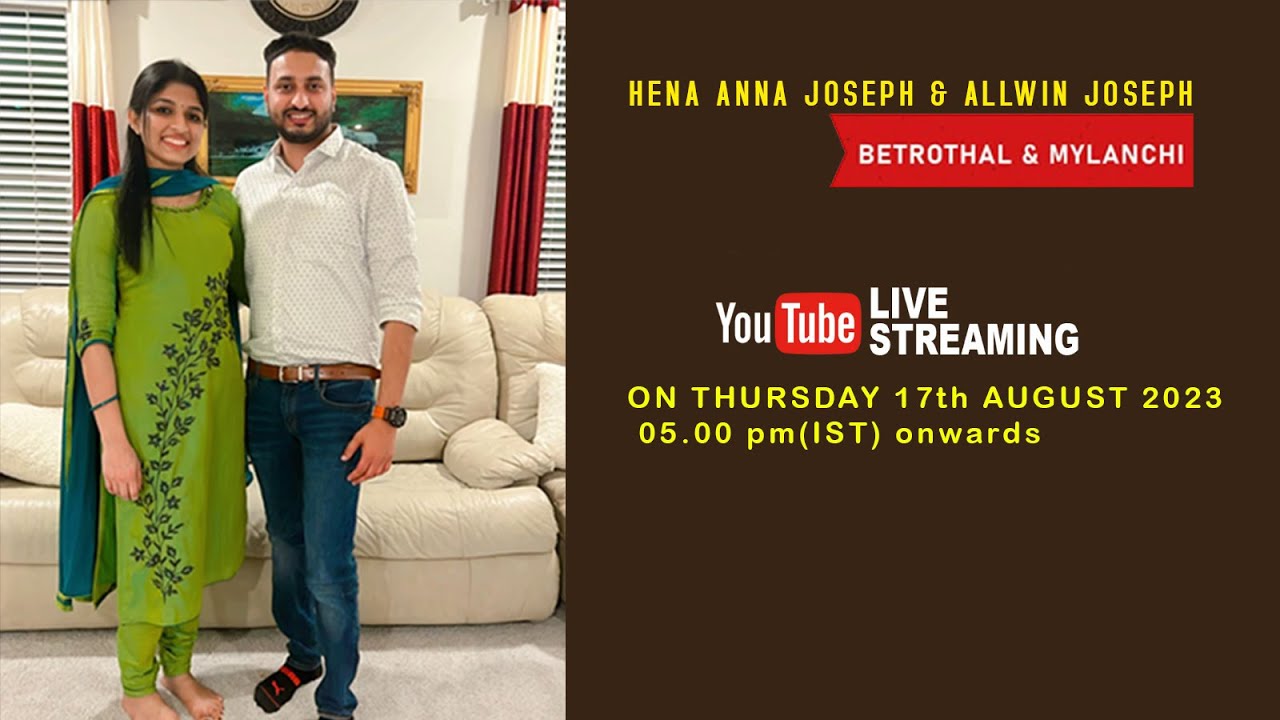 BETROTHAL & MAILANCHI || HENA ANNA JOSEPH & ALLWIN JOSEPH || 17.08.2023 || - YouTube