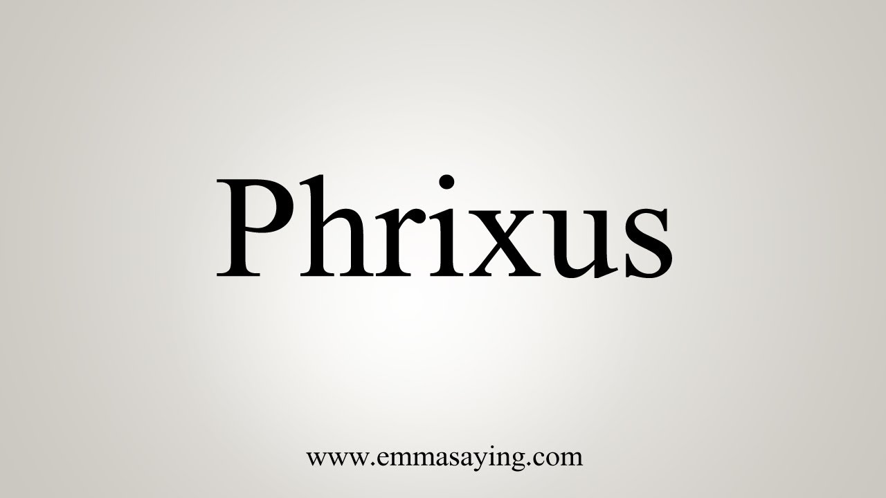 How To Say Phrixus - YouTube