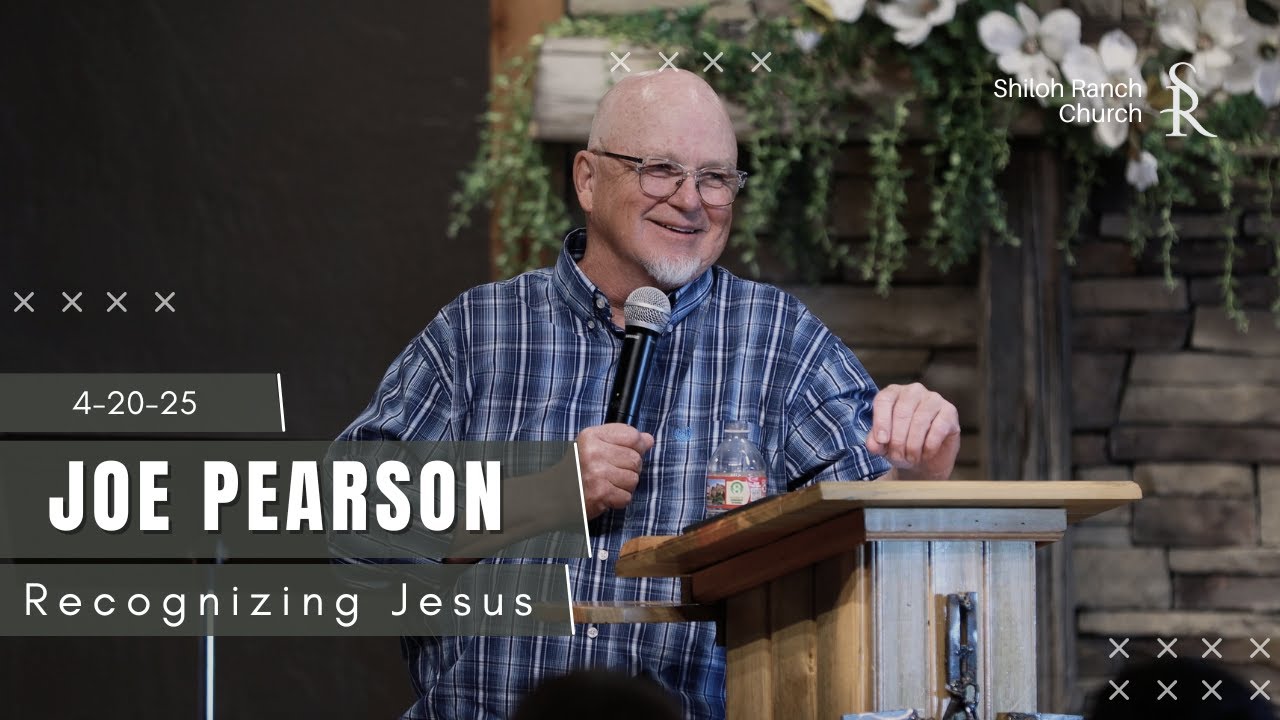 Recognizing Jesus - Joe Pearson - 4-20-25 - YouTube