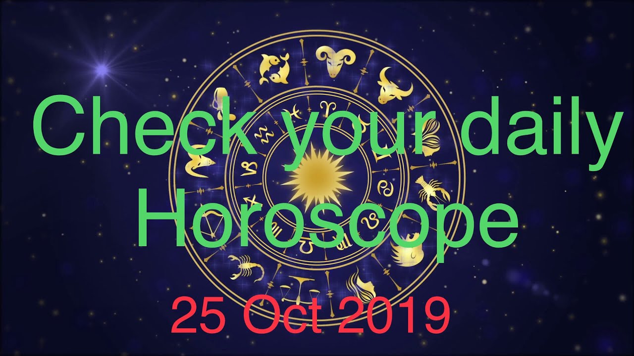 Daily Horoscope 25 Oct 2019 - YouTube