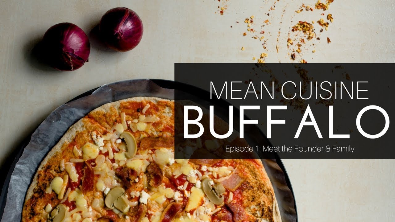 Mean Cuisine Buffalo - Episode 1. Founder, Family & Pizza - YouTube