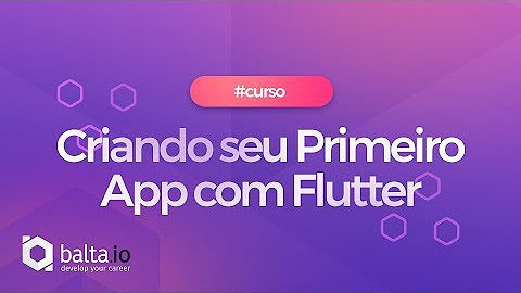Curso de Flutter: Criando seu primeiro App grátis - YouTube