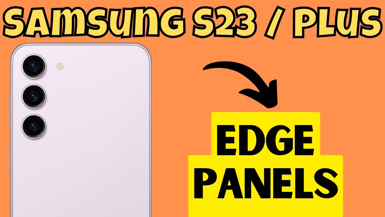Samsung S23 / Plus Edge Panels - YouTube
