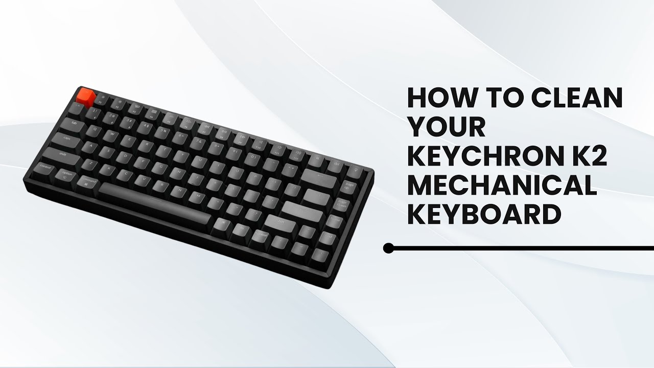 How to Clean Your Keychron K2 Mechanical Keyboard - YouTube