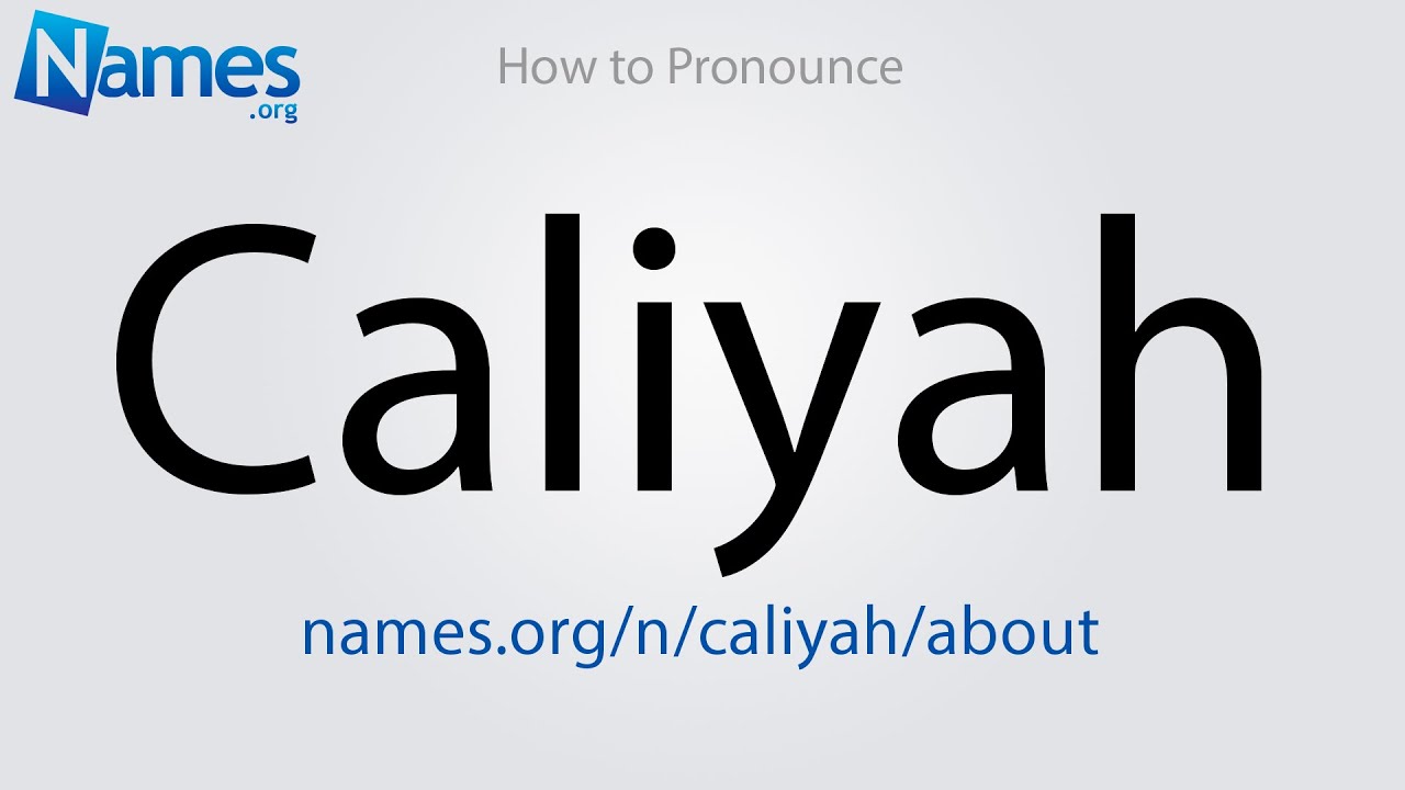How to Pronounce Caliyah - YouTube