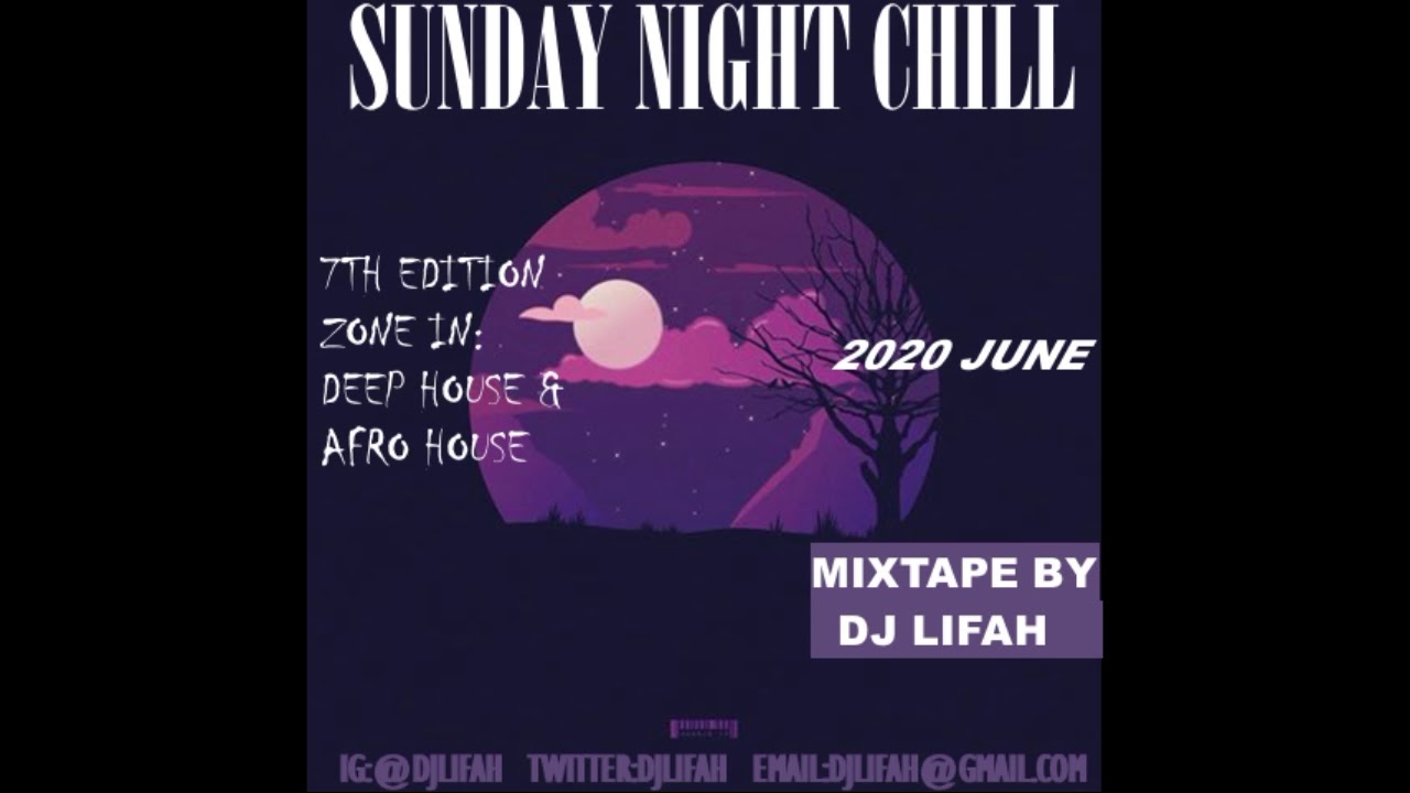 SUNDAY NIGHT CHILL 7TH EDITION ZONE IN: DEEP HOUSE & AFRO HOUSE 2020 ...