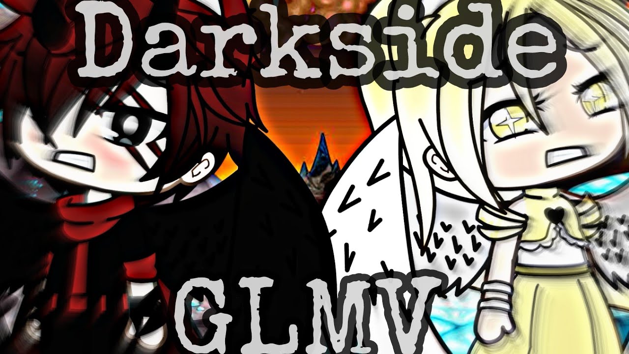 Darkside - Glmv [Gacha life music video] - YouTube