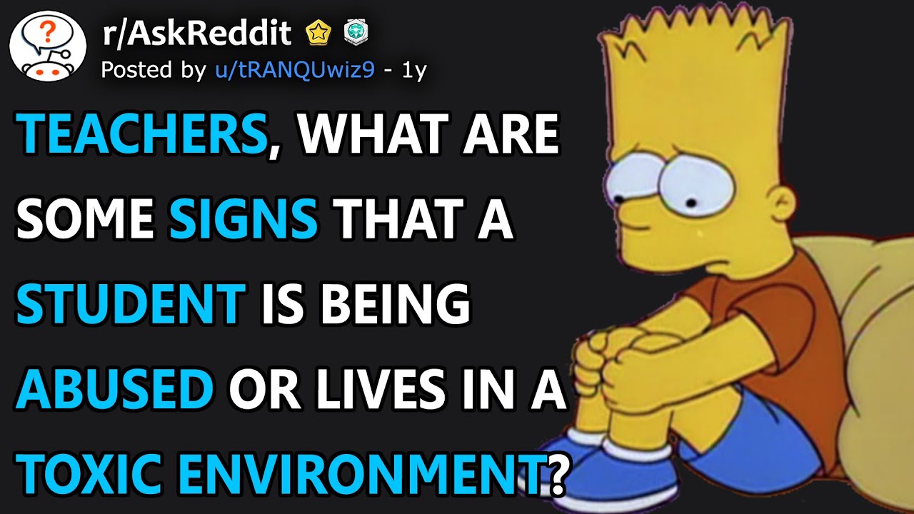 Teachers, What Are SIGNS That a Student Is Abused or Lives In a Toxic ...