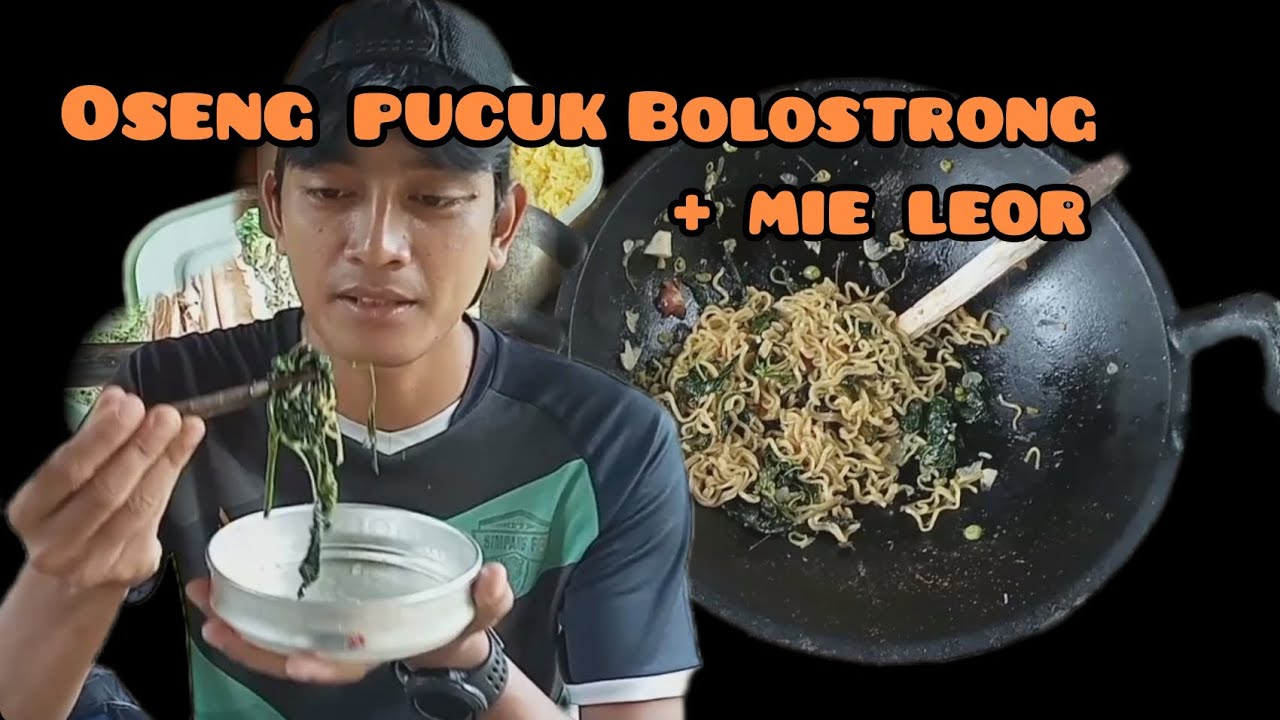 oseng pucuk bolostrong dan mie leor!!. - YouTube