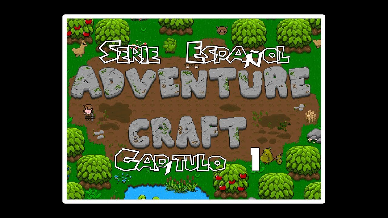Adventure Craft PC Gameplay Español - Capítulo 1 - Mal comienzo - YouTube