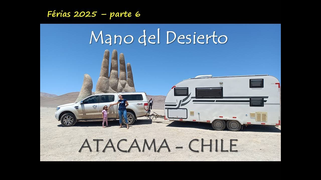 ATACAMA 2025 ep6 - Taltal, MÃO DO DESERTO e pernoite grátis para RV's ...