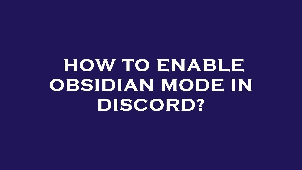 How to enable obsidian mode in discord? - YouTube