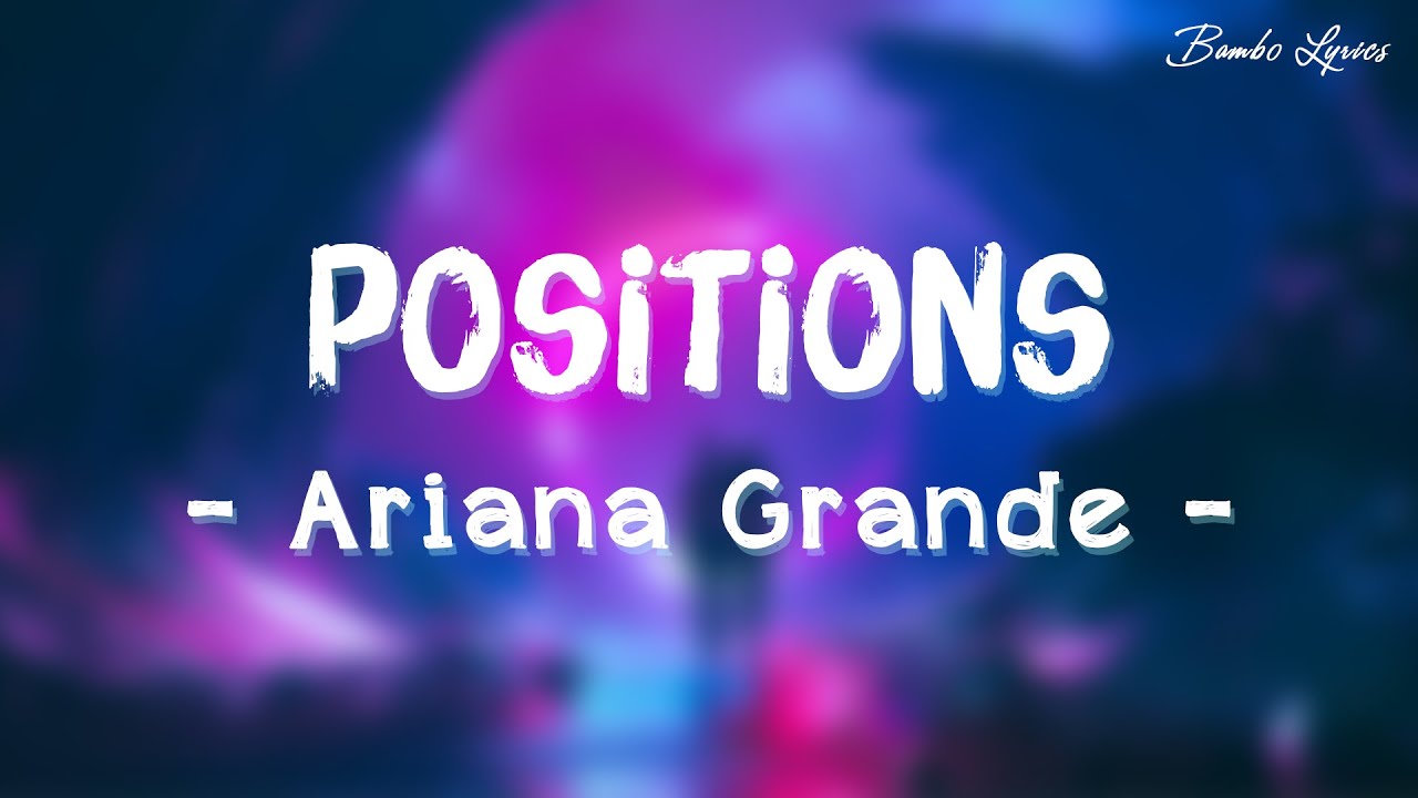 Positions (Lyrics) - Ariana Grande (Lyrics/Lyric Video) - YouTube