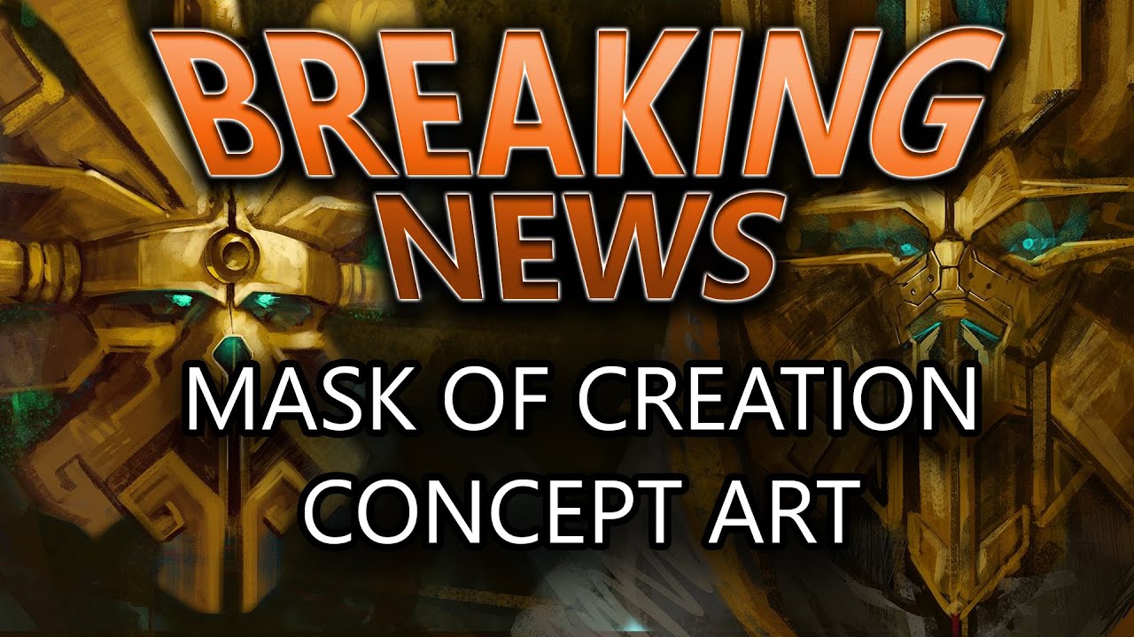 BREAKING NEWS: Mask of Creation Concept Art - YouTube