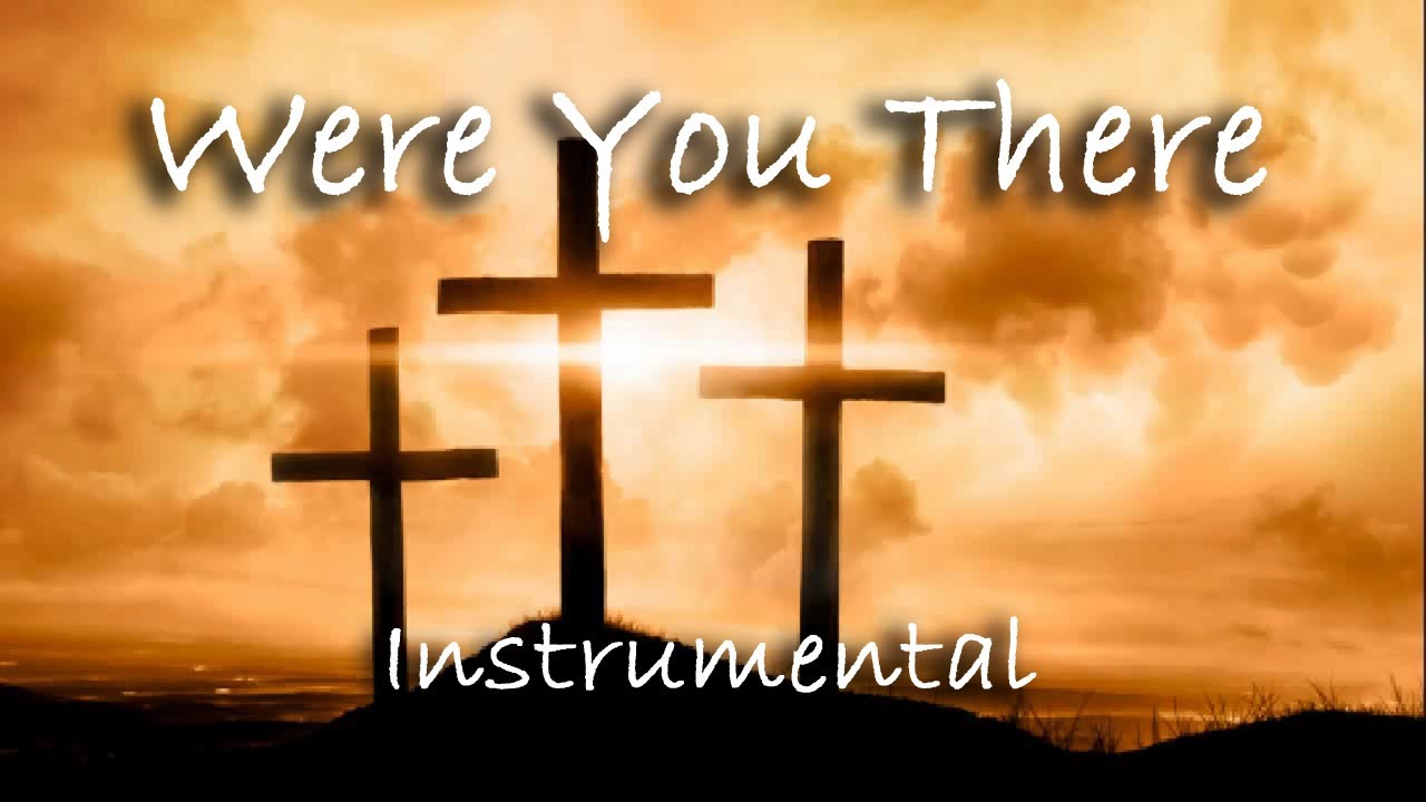 Were You There -- Instrumental - YouTube