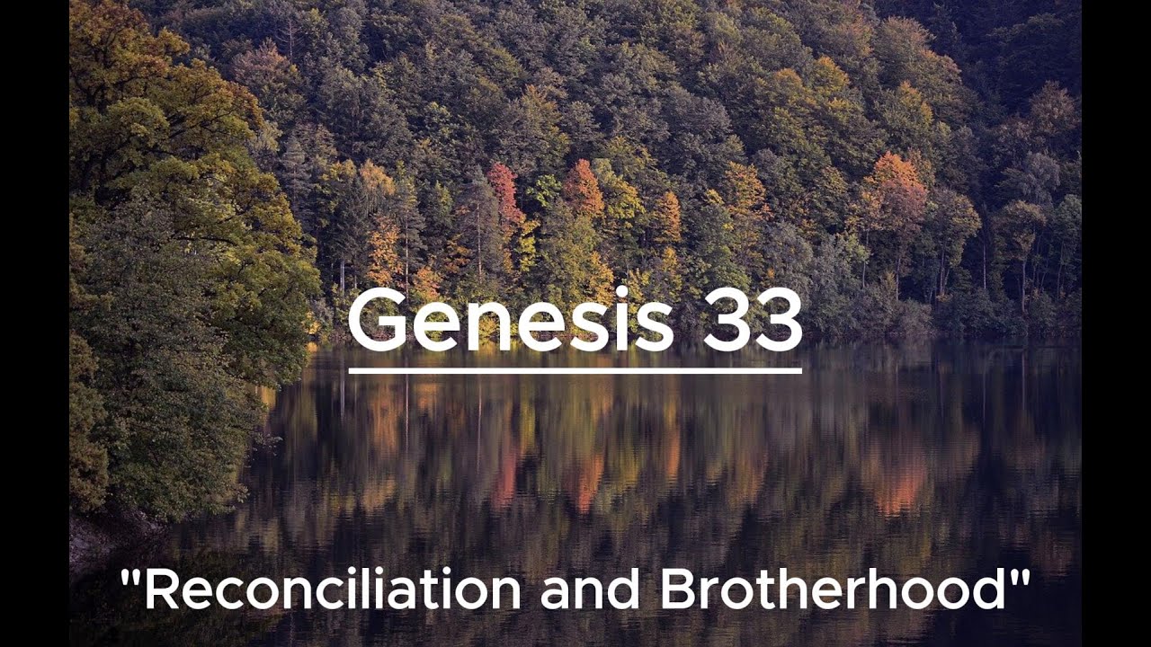 Genesis 33 "Reconciliation and Brotherhood" - YouTube