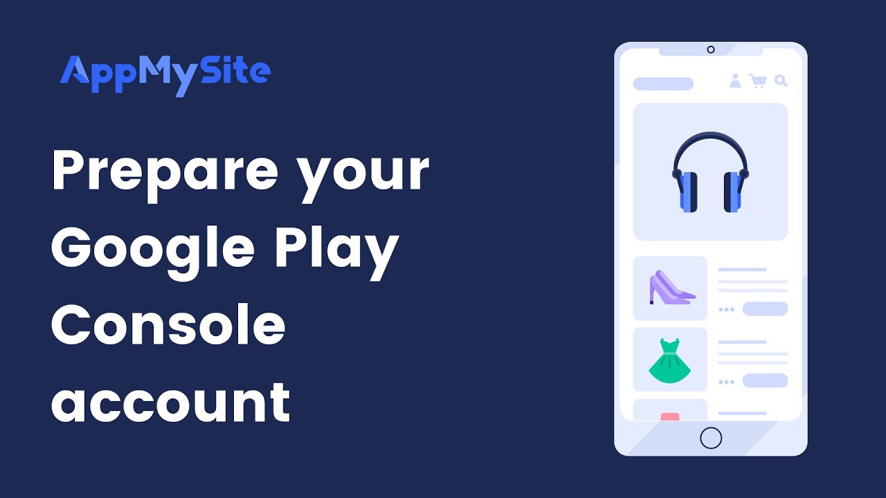 Prepare Your Google Play Console Account AppMySite YouTube prepare-your-google-play-console-account-appmysite-youtube