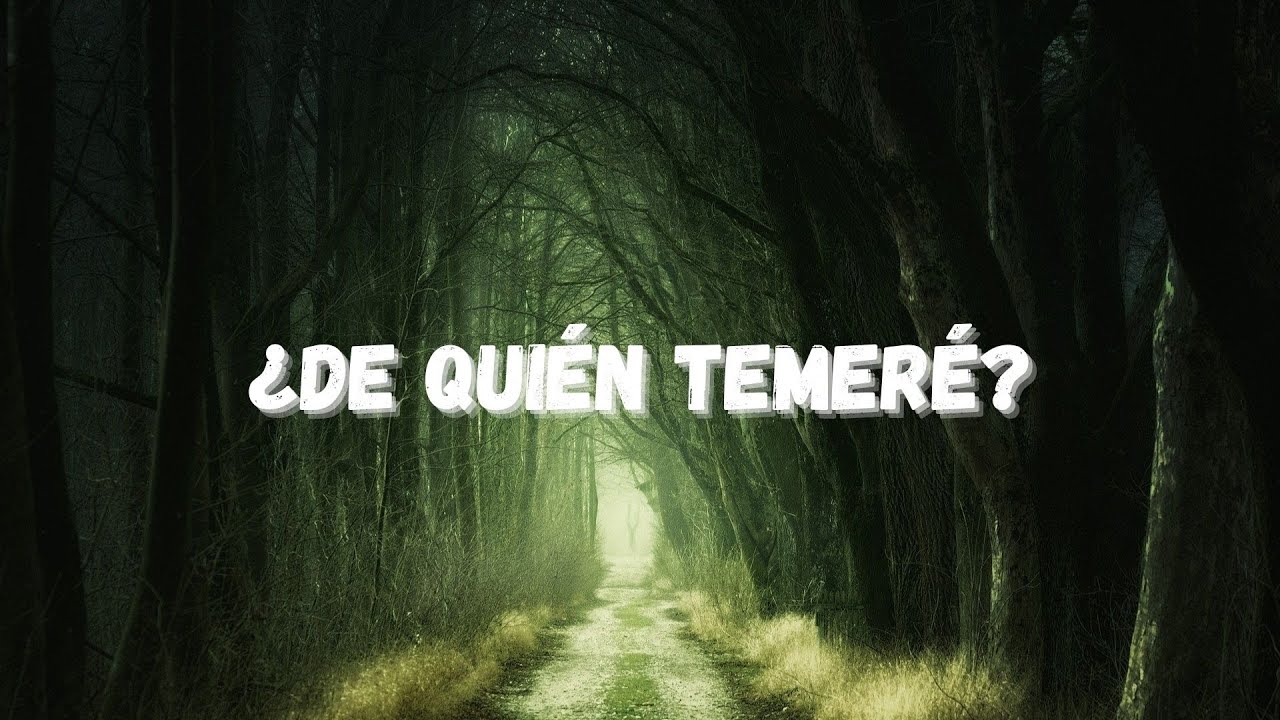¿De quién temeré? - YouTube