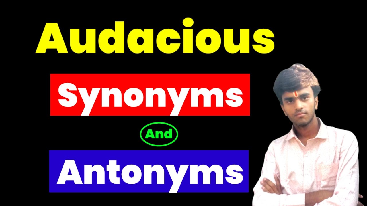Audacious Ka Synonyms And Antonyms Kya Hota Hai Audacious Ka Synonyms audacious-ka-synonyms-and-antonyms-kya-hota-hai-audacious-ka-synonyms