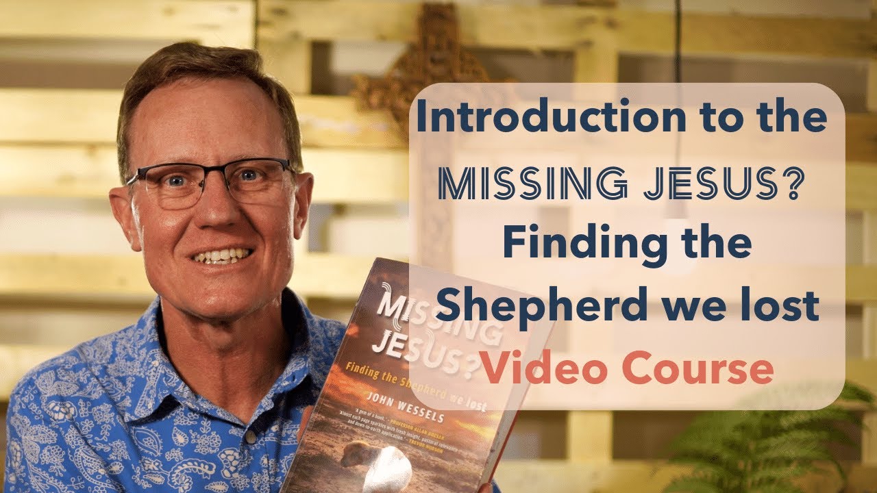 Full introduction to the “Missing Jesus? Finding the Shepherd we Lost ...