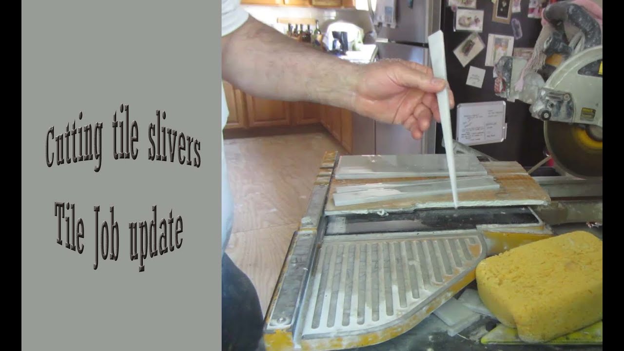 How to cut a tile sliver, and other observations. - YouTube