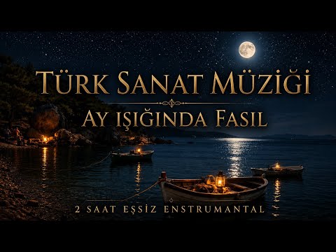 Türk Sanat Müziği Fasıl | Ay Işığında Hüzünlü Klarnet & Ud 2 Saatli Eşsiz Enstrumantal 