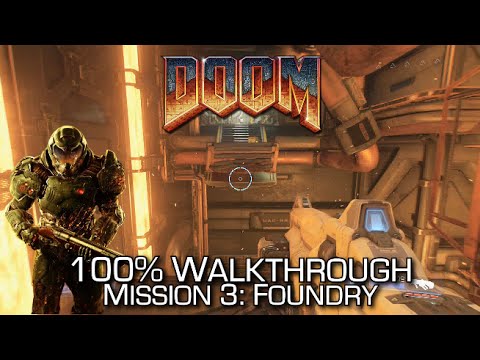 DOOM - Mission 3: Foundry 100% Walkthrough - ALL SECRETS/COLLECTIBLES & CHALLENGES